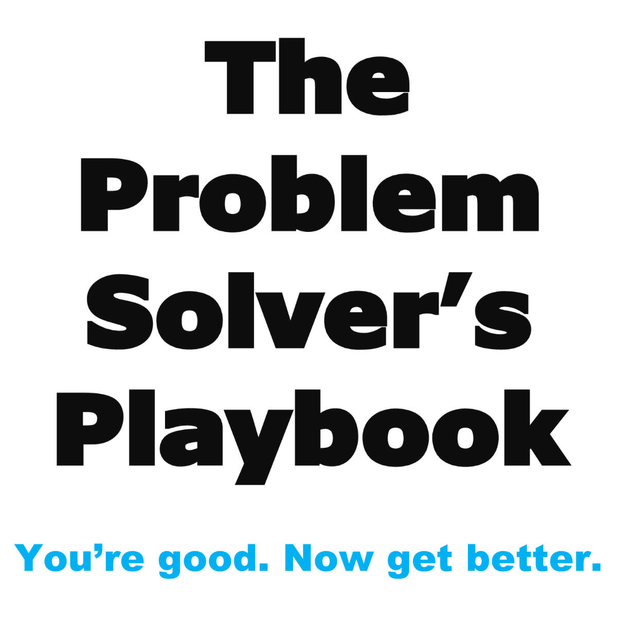 Problem Solver's Playbook